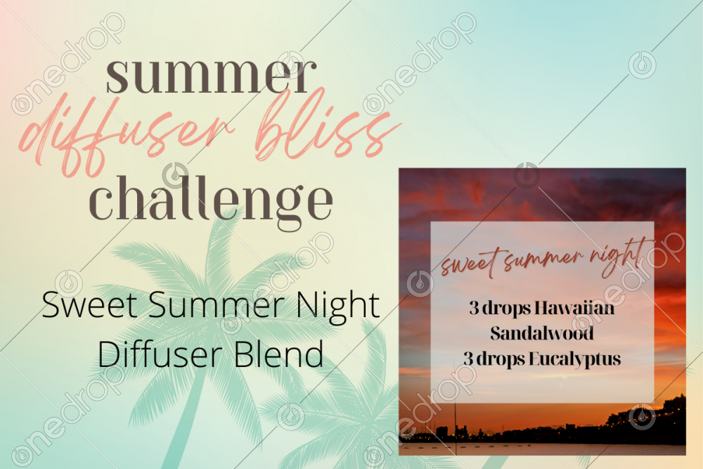 Sweet Summer Night - Summer Diffuser Challenge by Bree Wilder